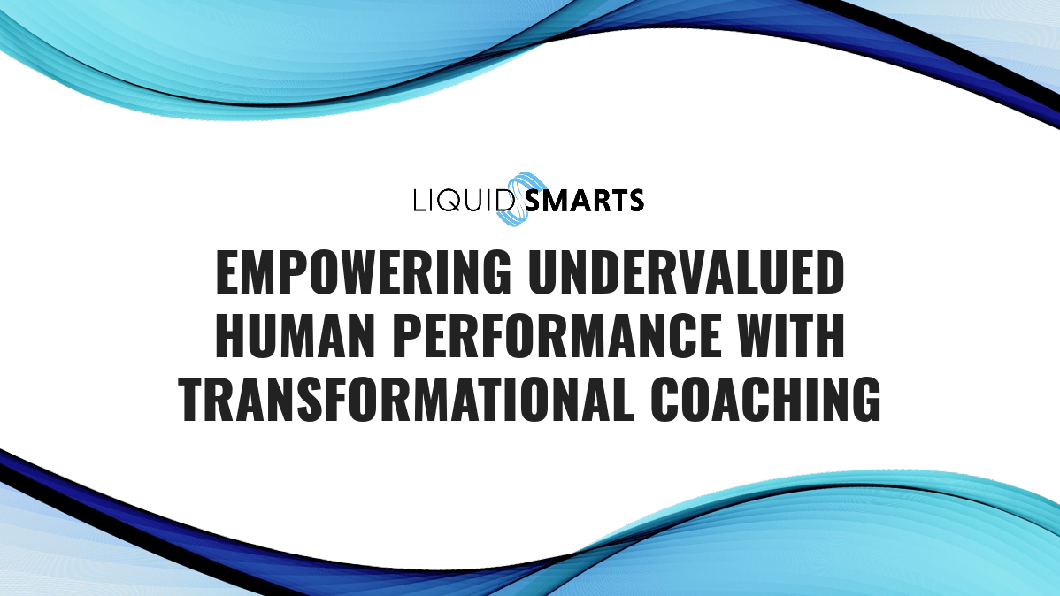 Empowering Undervalued Human Performance with Transformational Coaching ...